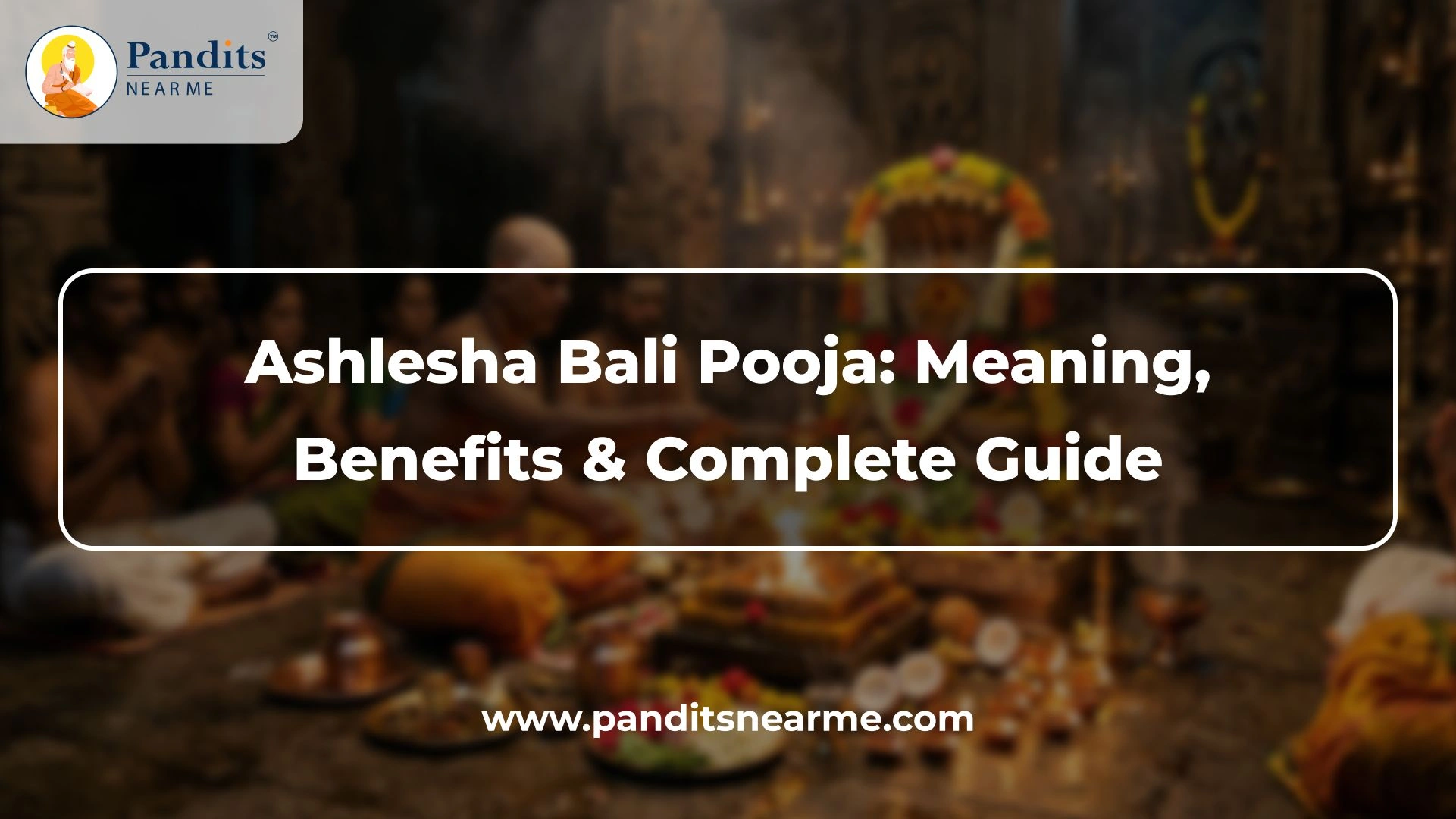 Ashlesha Bali Pooja Guide: Dosha Relief & Ritual Steps